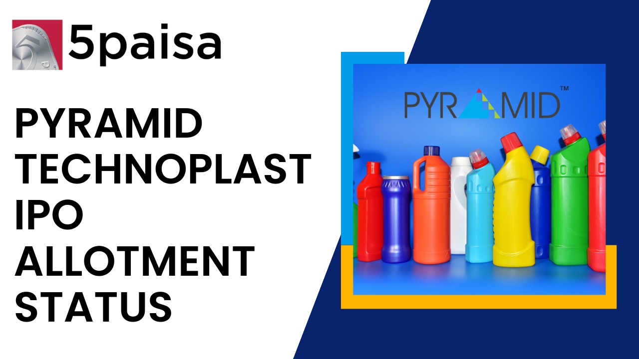 Pyramid Technoplast Ipo Allotment Status 5paisa